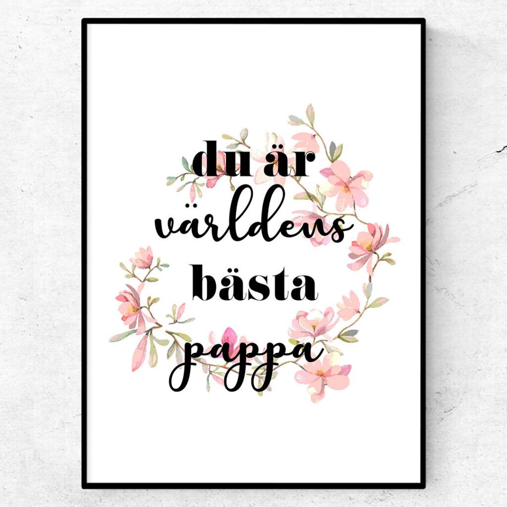 Pappa och blommor, världens bästa pappa - Betala med Klarna | Text & Art